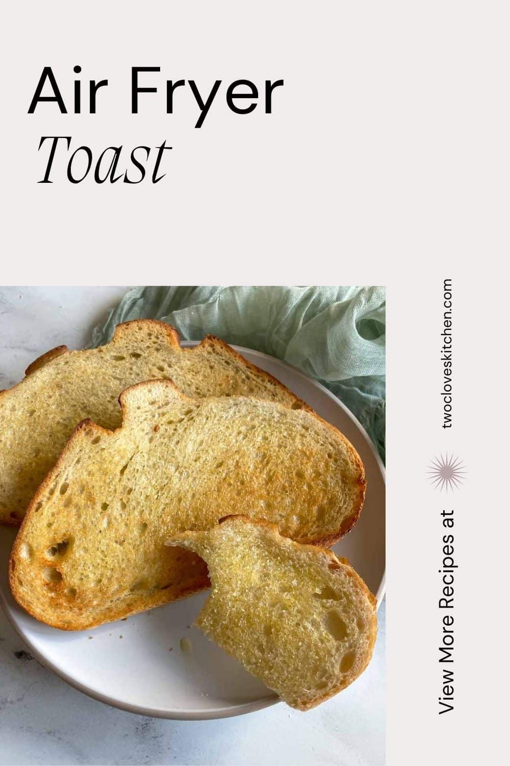 Air Fryer Toast - Two Cloves Kitchen