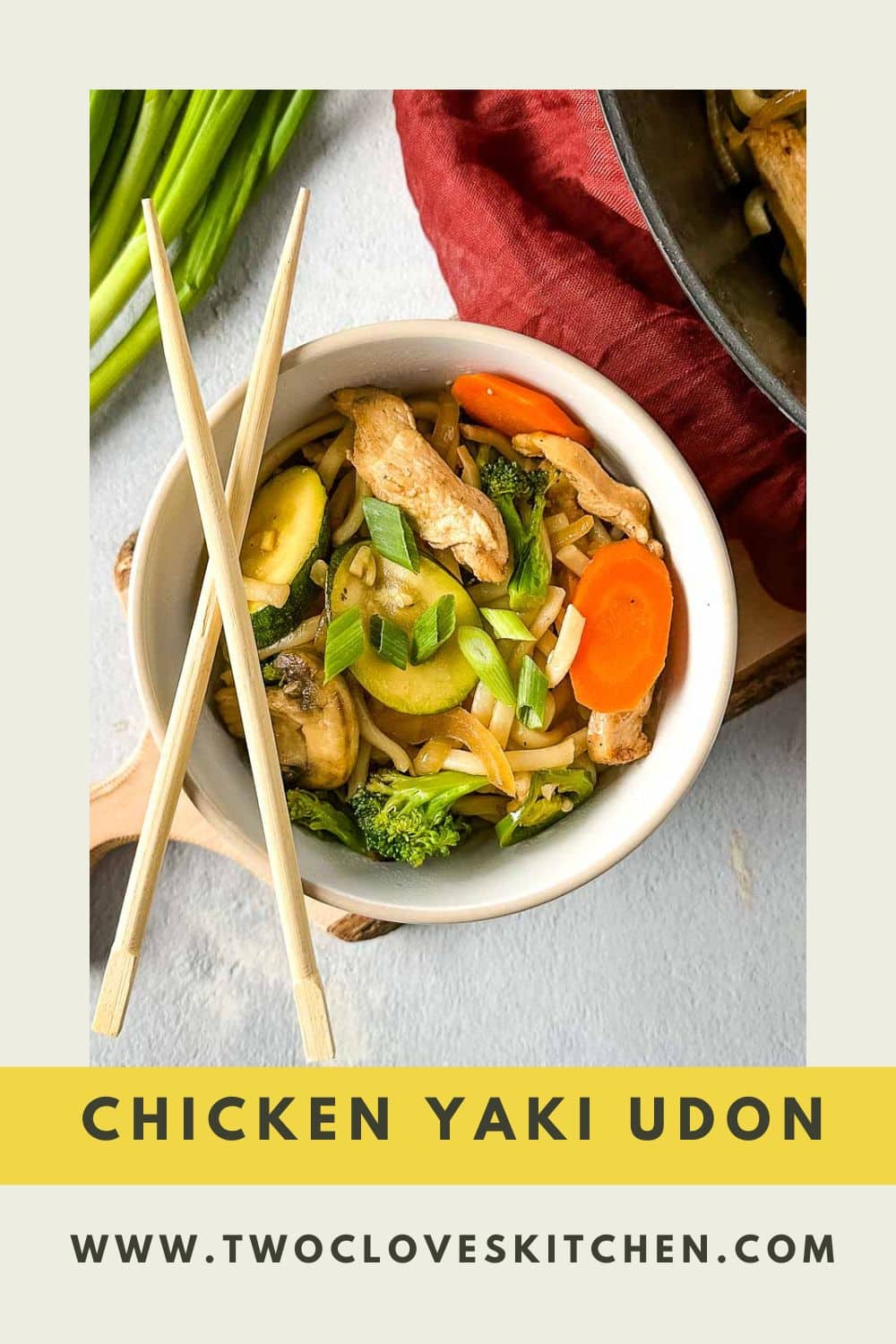 Chicken Yaki Udon - Two Cloves Kitchen