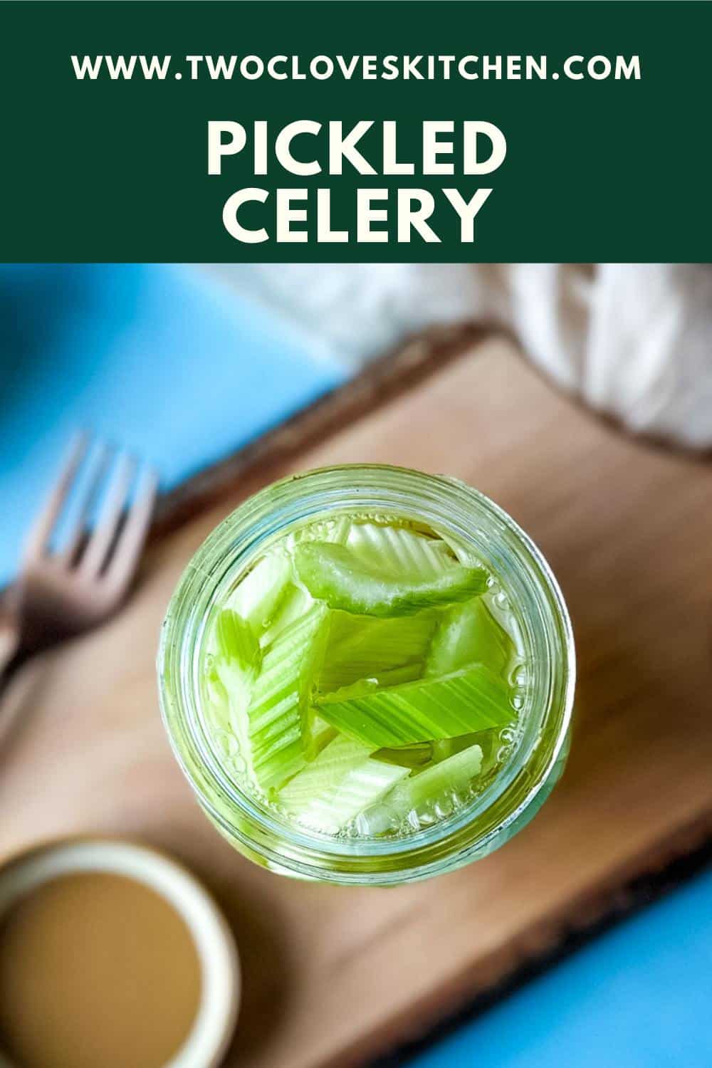Quick Pickled Celery - Two Cloves Kitchen